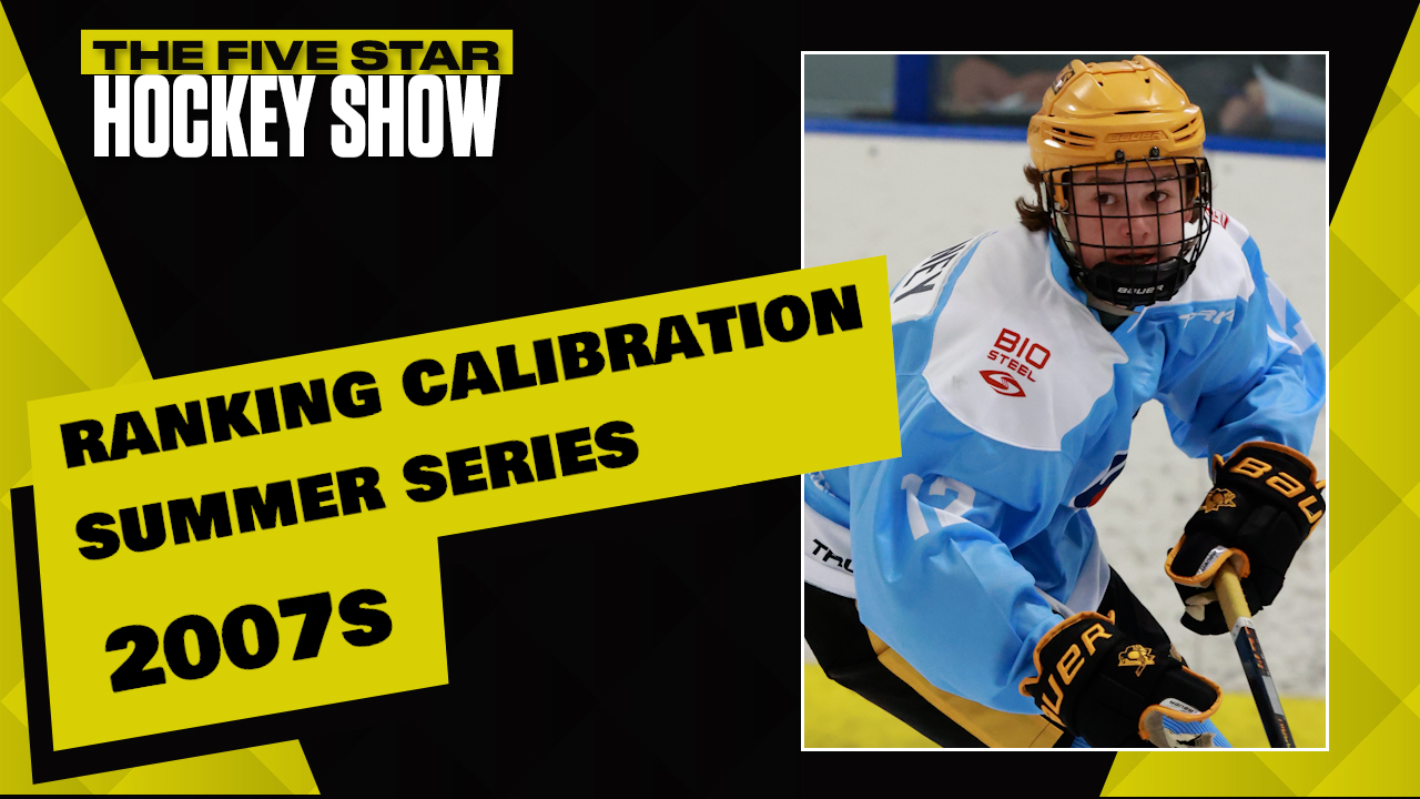 The Five Star Hockey Show Episode 3: Summer Ranking Calibration Series ...