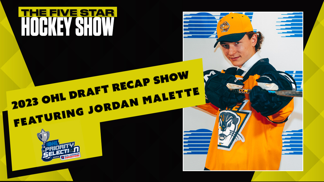 The Five Star Hockey Show Episode 19: Reviewing the 2023 OHL Draft with ...